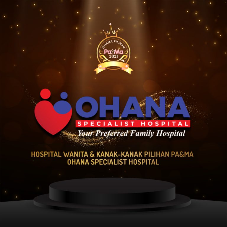 OHANA Specialist Hospital, Pusat Pakar Wanita & Kanak-Kanak Terbaik!